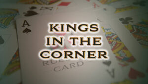 Learn To Play Kings In The Corner: Rules & Tips